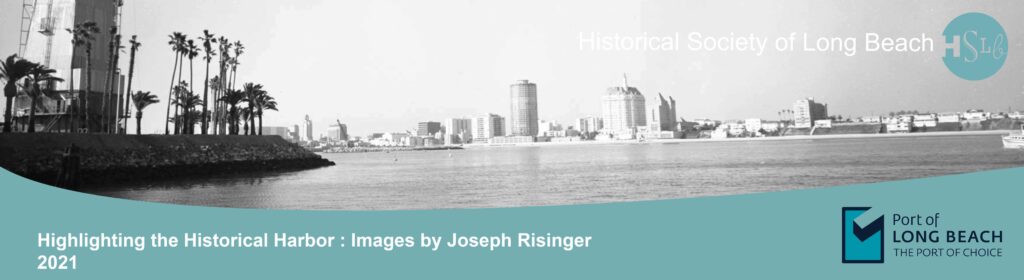 Highlighting the Historical Harbor - Historical Society of Long Beach